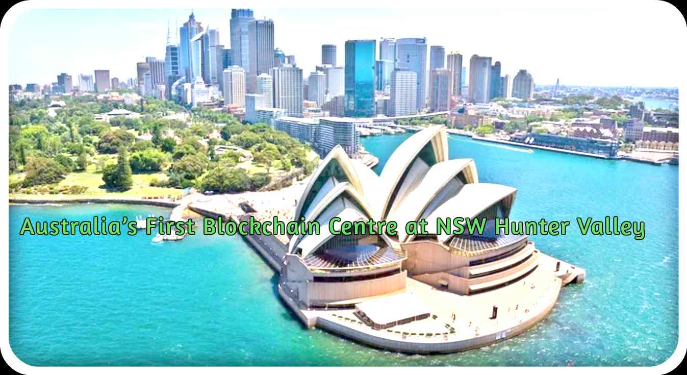Australia’s First Blockchain Centre at NSW Hunter Valley ...